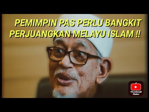 PEMIMPIN PAS PERLU BANGKIT PERJUANGKAN MELAYU ISLAM !! - YouTube