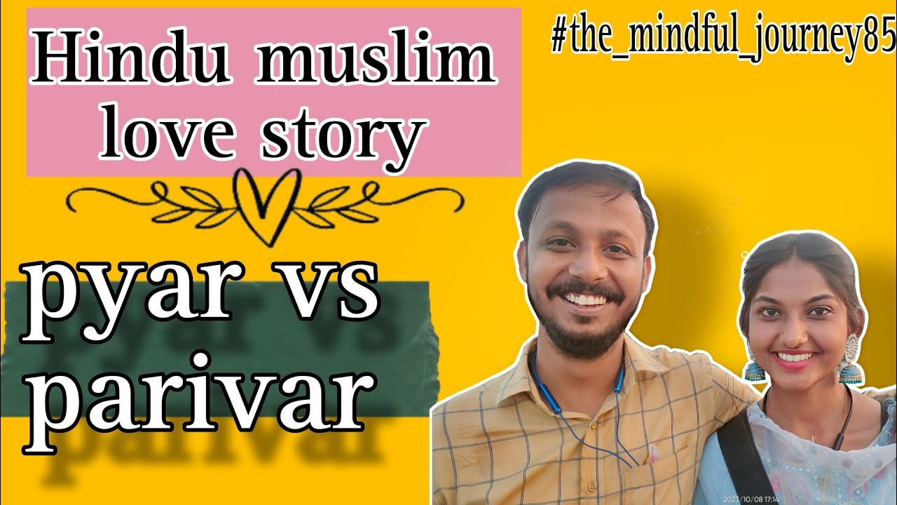 Pyar vs Parivar | LOVE STORY PART 1| relationship advice | HINDU MUSLIM ...