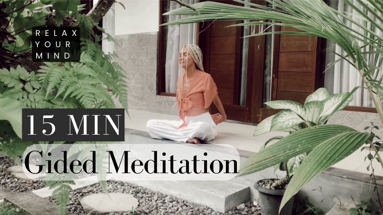 15 Minute Guided Meditation Deep Relaxation - YouTube