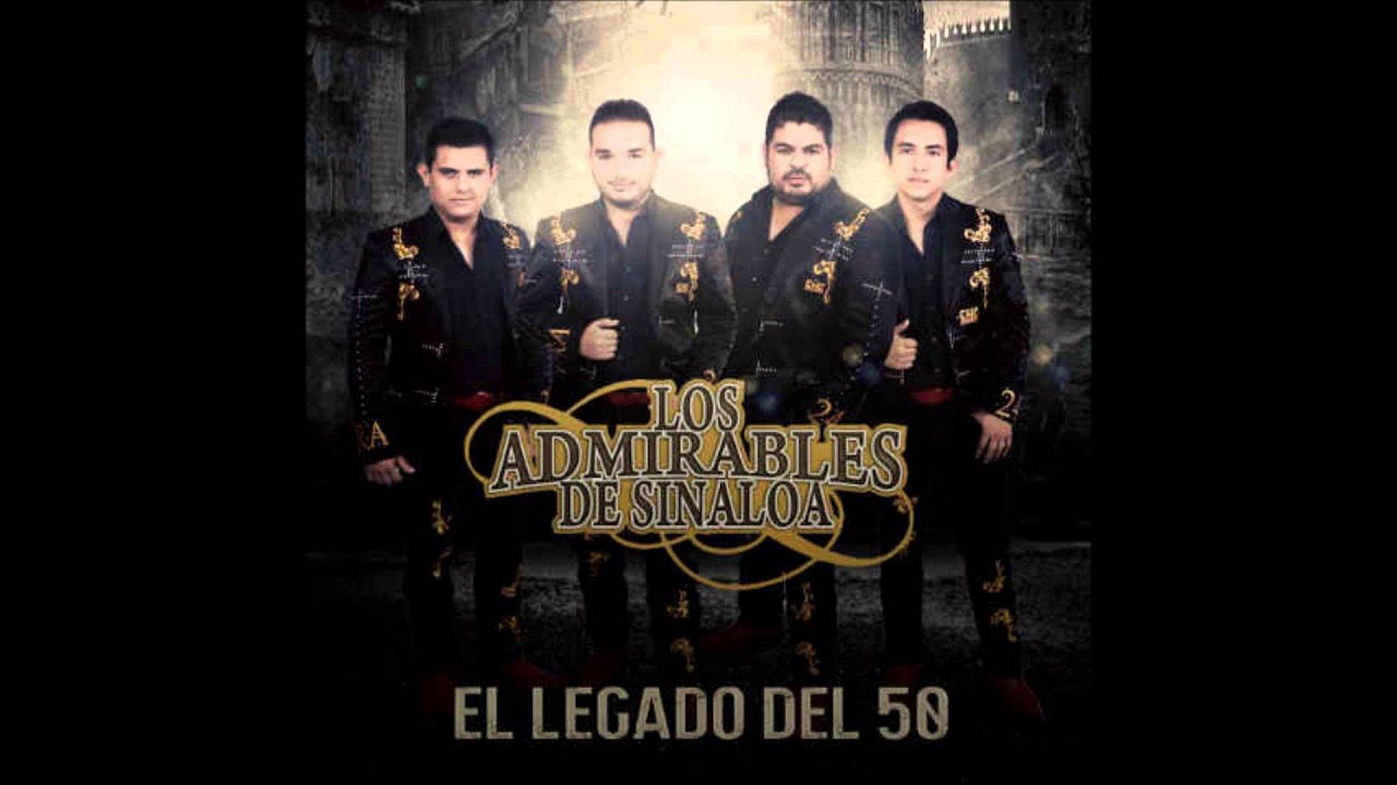 SOY DE LOS ALTOS DE JALISCO .. LOS ADMIRABLES DE SINALOA - YouTube
