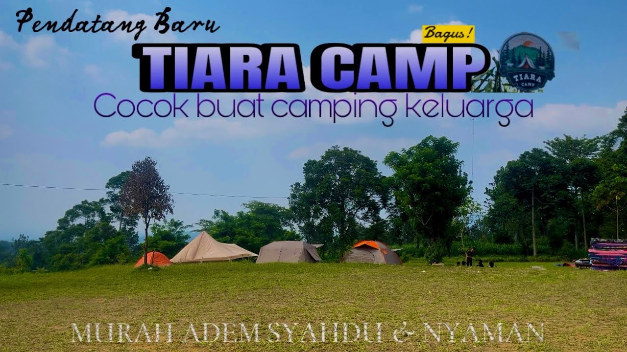 TIARA CAMP | TEMPAT CAMPING TERBARU BAGUS BANGET ️REVIEW LENGKAP ...