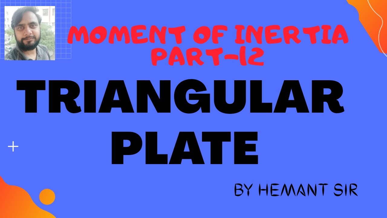 Triangular Plate. Moment of Inertia. Part-12 - YouTube