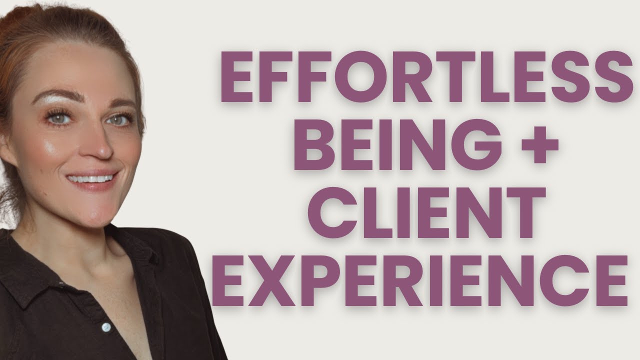 Effortless Being+Client Experience - YouTube