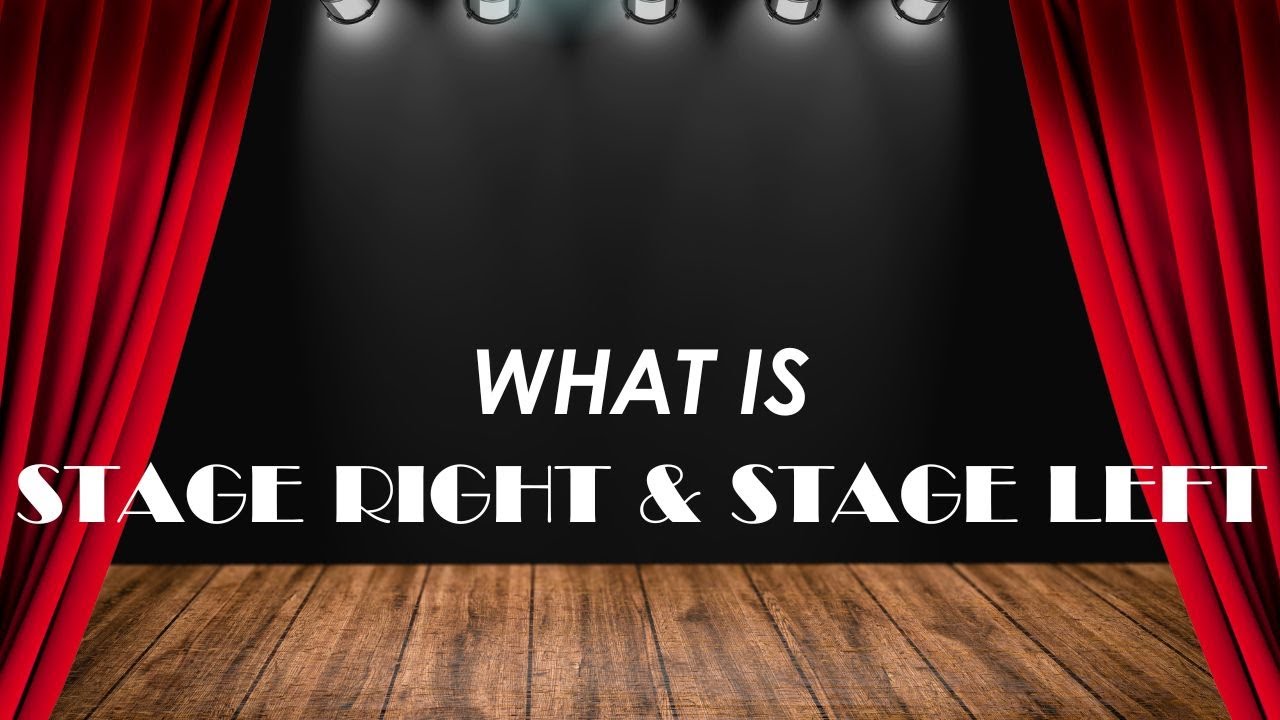 What are Stage Right and Stage Left? - YouTube