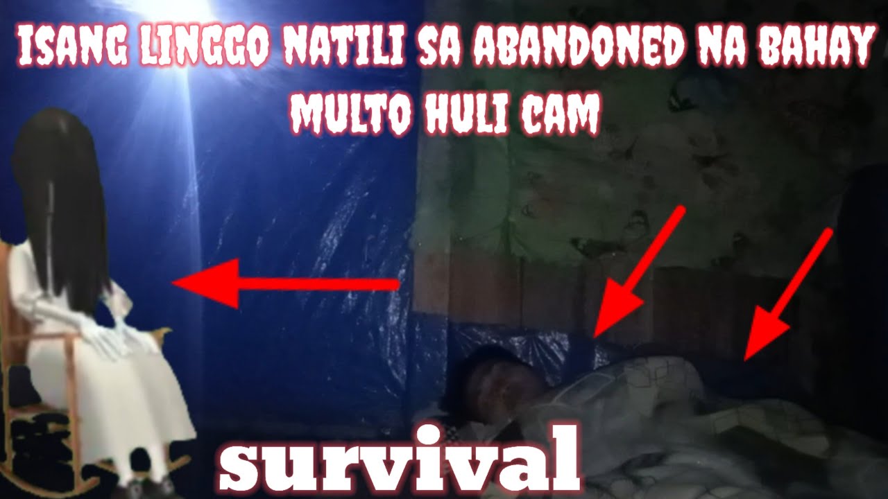 Isang linggo natili sa abandoned na bahay multo huli cam😱😱😱 - YouTube