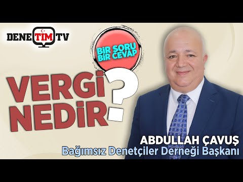Vergi Nedir? | BADED Başkanı Abdullah Çavuş