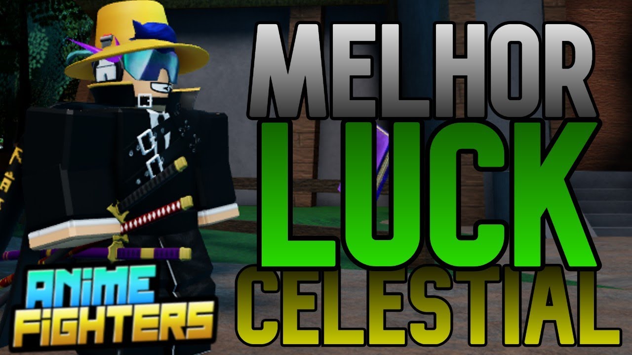 A MELHOR LUCK PARA PEGAR O CELESTIAL NA UPDATE 53 do Anime Fighters ...