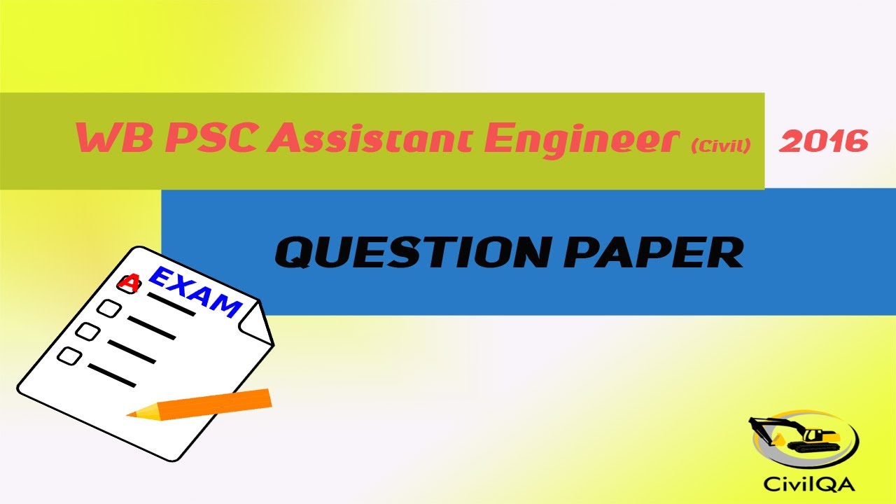 WB PSC Assistant Engineer Civil 2016 Exam Question Paper | CivilQA | WB ...