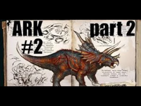Ark part 2 - YouTube