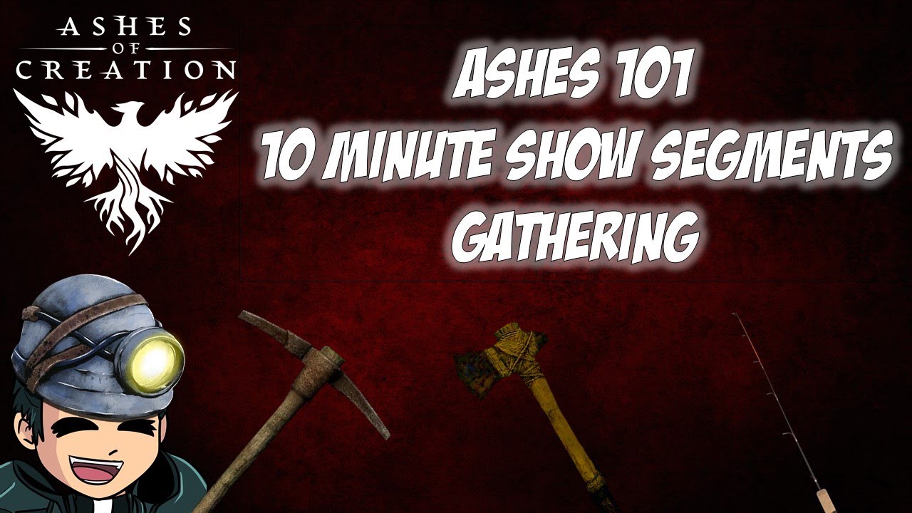 Ashes 101 Q&A - 10 Minutes on Gathering [Ashes of Creation] - YouTube