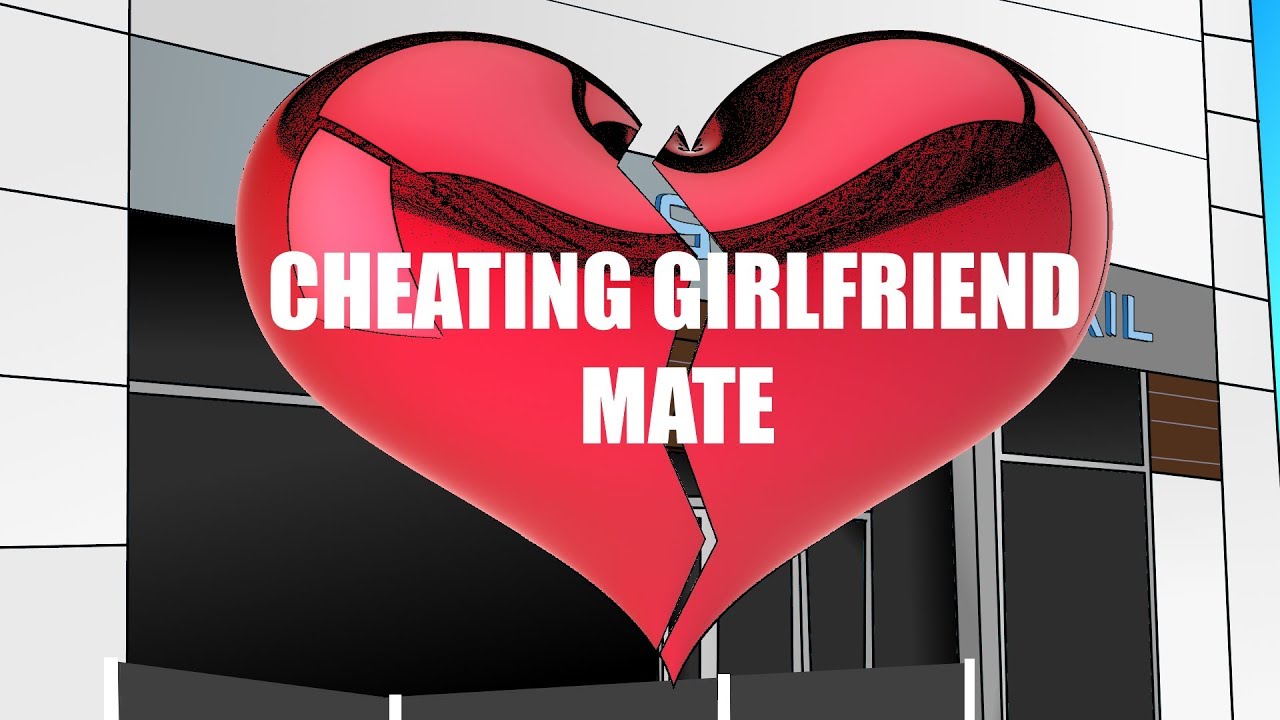 Yes Mates Cheating Girlfriend Mate Youtube