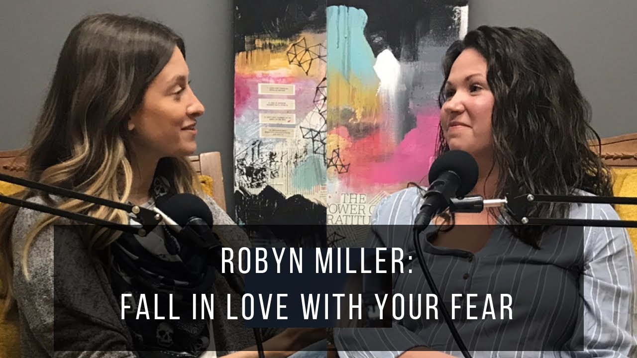 Fall In Love With Fear & Be A Conscious Momma with Robyn Miller - YouTube