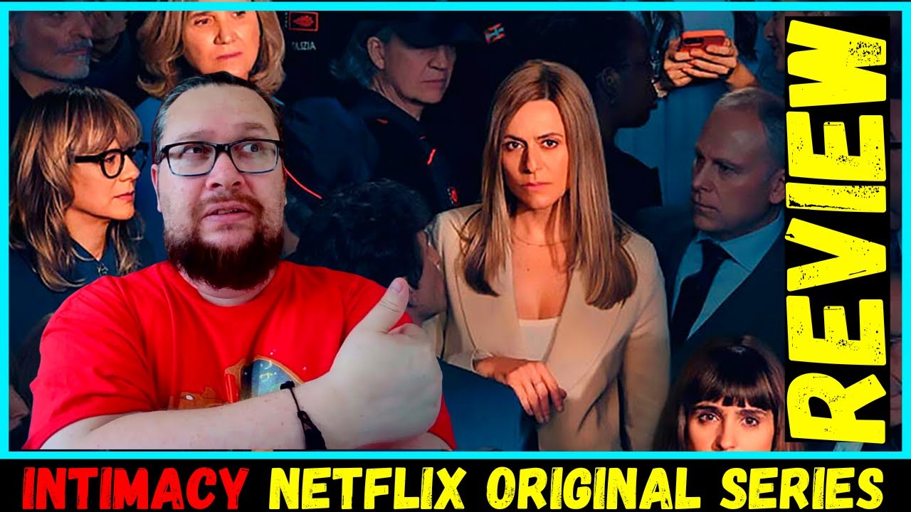 Intimacy Netflix Series Review - (Intimidad) - 2022 - YouTube