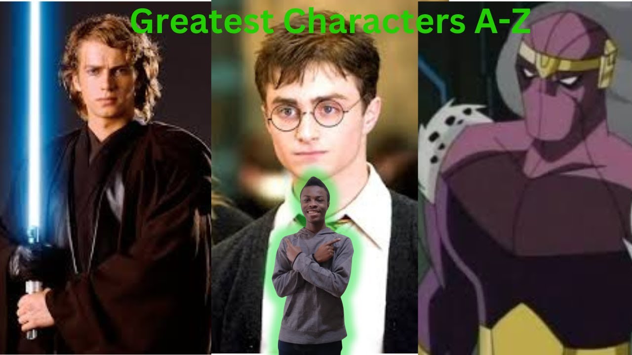 GREATEST FICTIONAL CHARACTERS OF ALL TIME A-Z! - YouTube