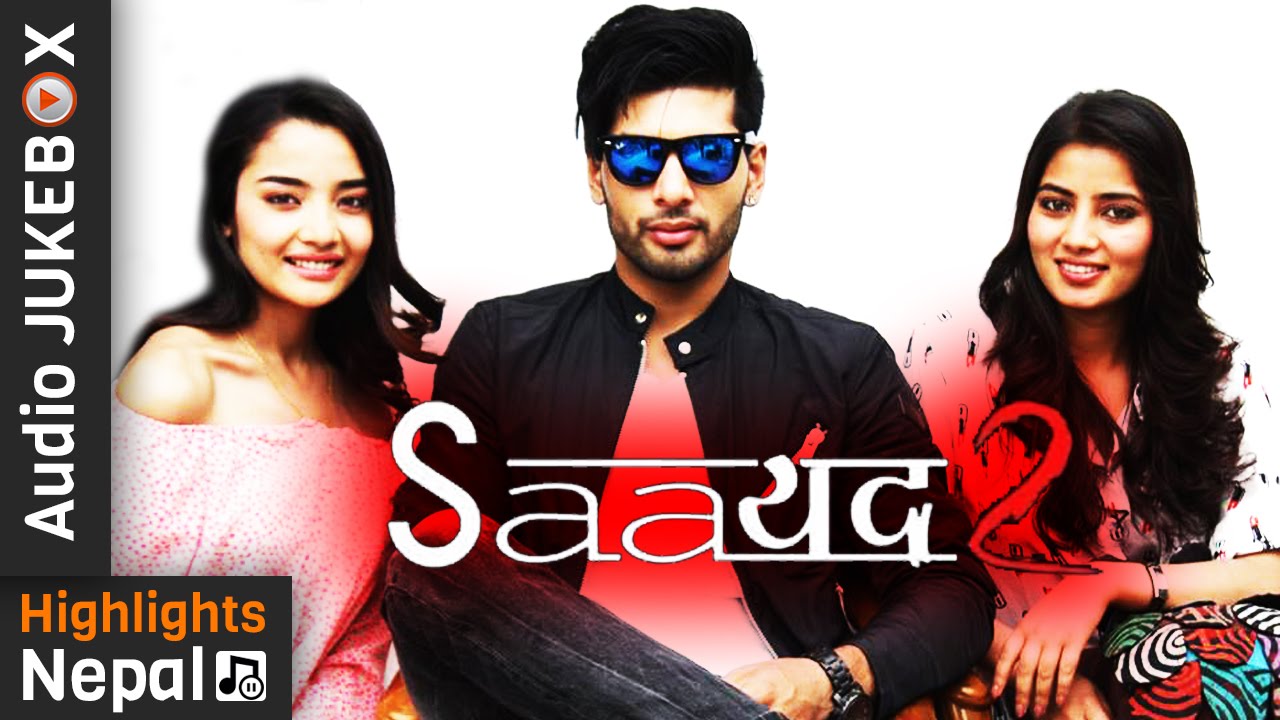 SAAYAD 2 - New Nepali Movie Official Audio JukeBox Ft. Sushil Shrestha ...