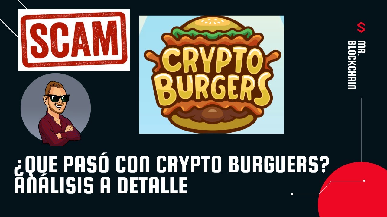 Crypto Burgers ¿SCAM? ¿Que fue lo qué pasó? Te lo explicó. Análisis a ...
