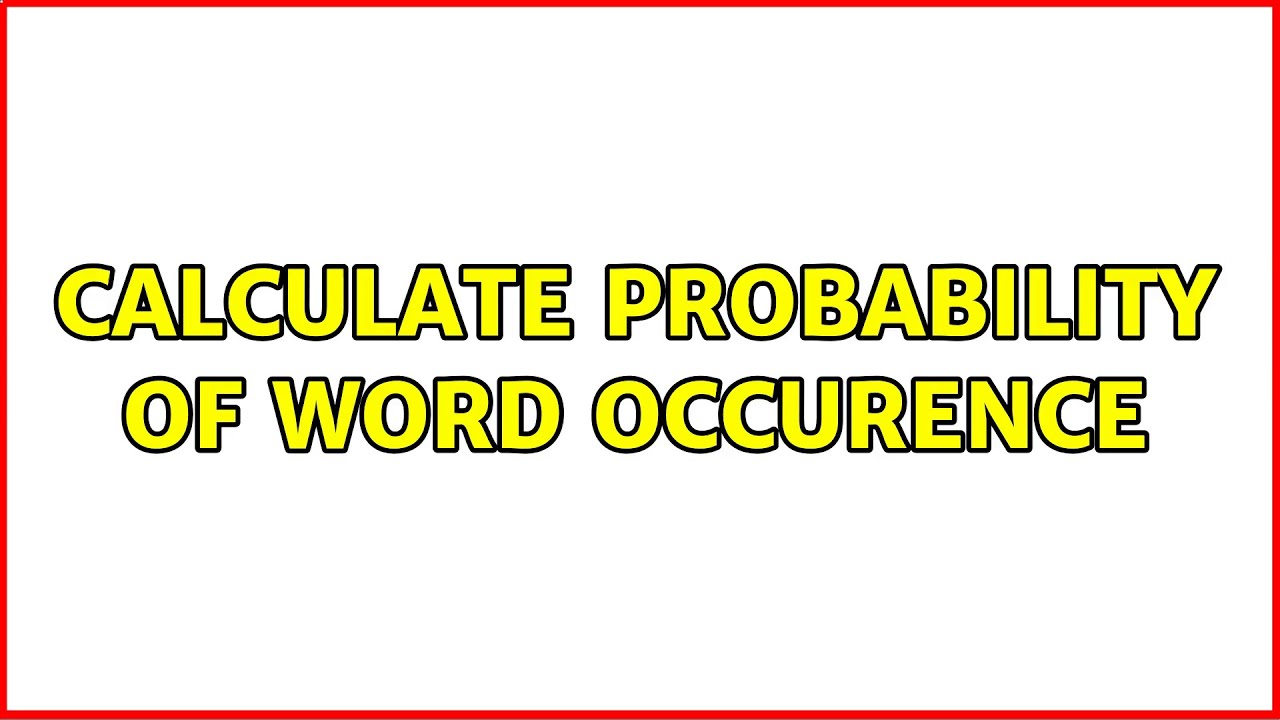 Calculate probability of word occurence - YouTube
