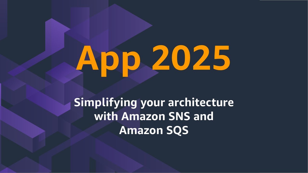 App 2025 Episode 4: Simplifying your architecture with Amazon SNS and ...