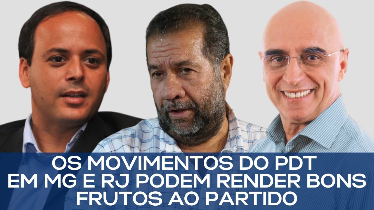 OS MOVIMENTOS DO PDT EM MG E RJ PODEM RENDER BONS FRUTOS AO PARTIDO ...