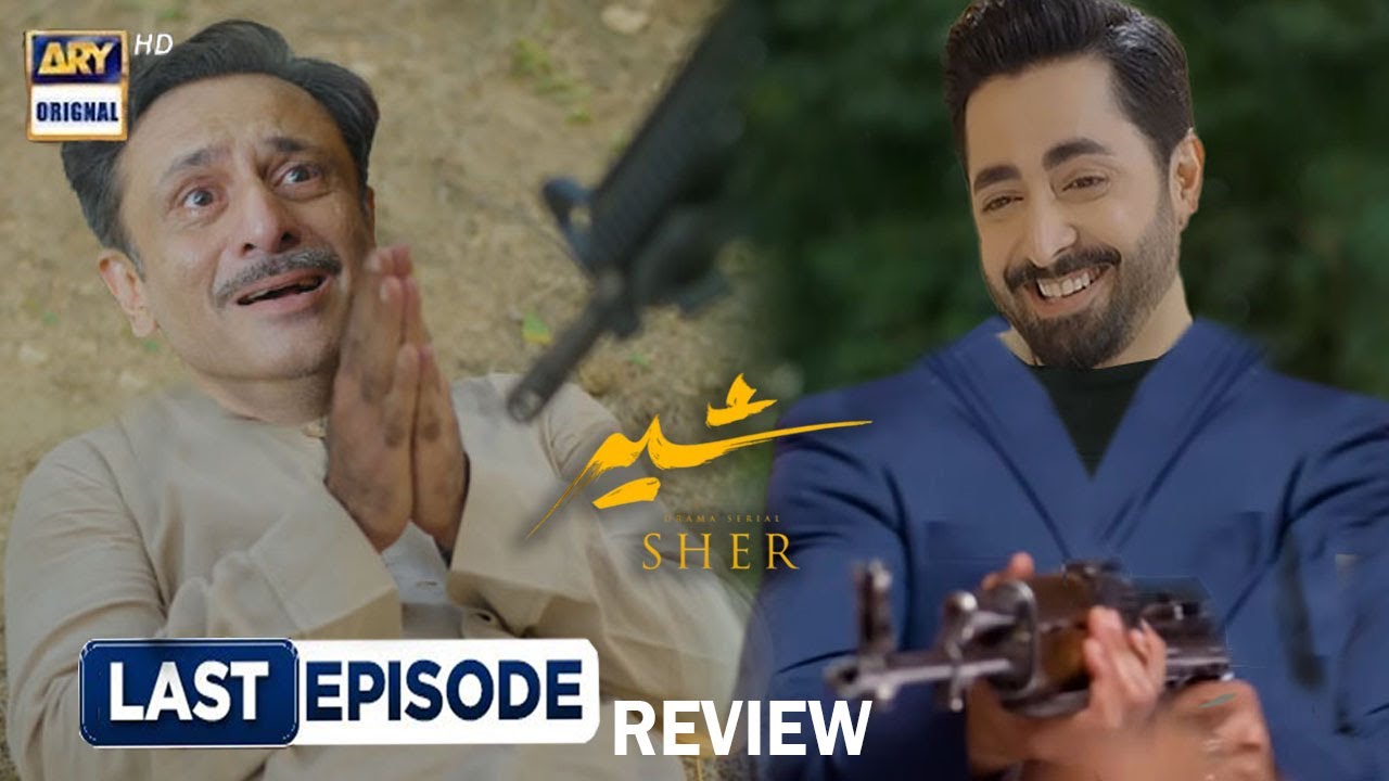 Sher Muje Maaf Kar Do Beta | Sher Last Episode 30 & 31 Review By Lolly ...