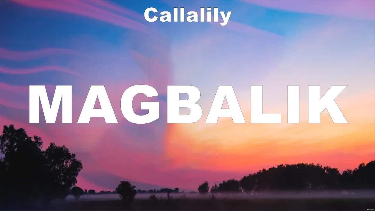 Callalily - Magbalik (Lyrics) MC Einstein ft. Skusta Clee, Yayoi ft ...