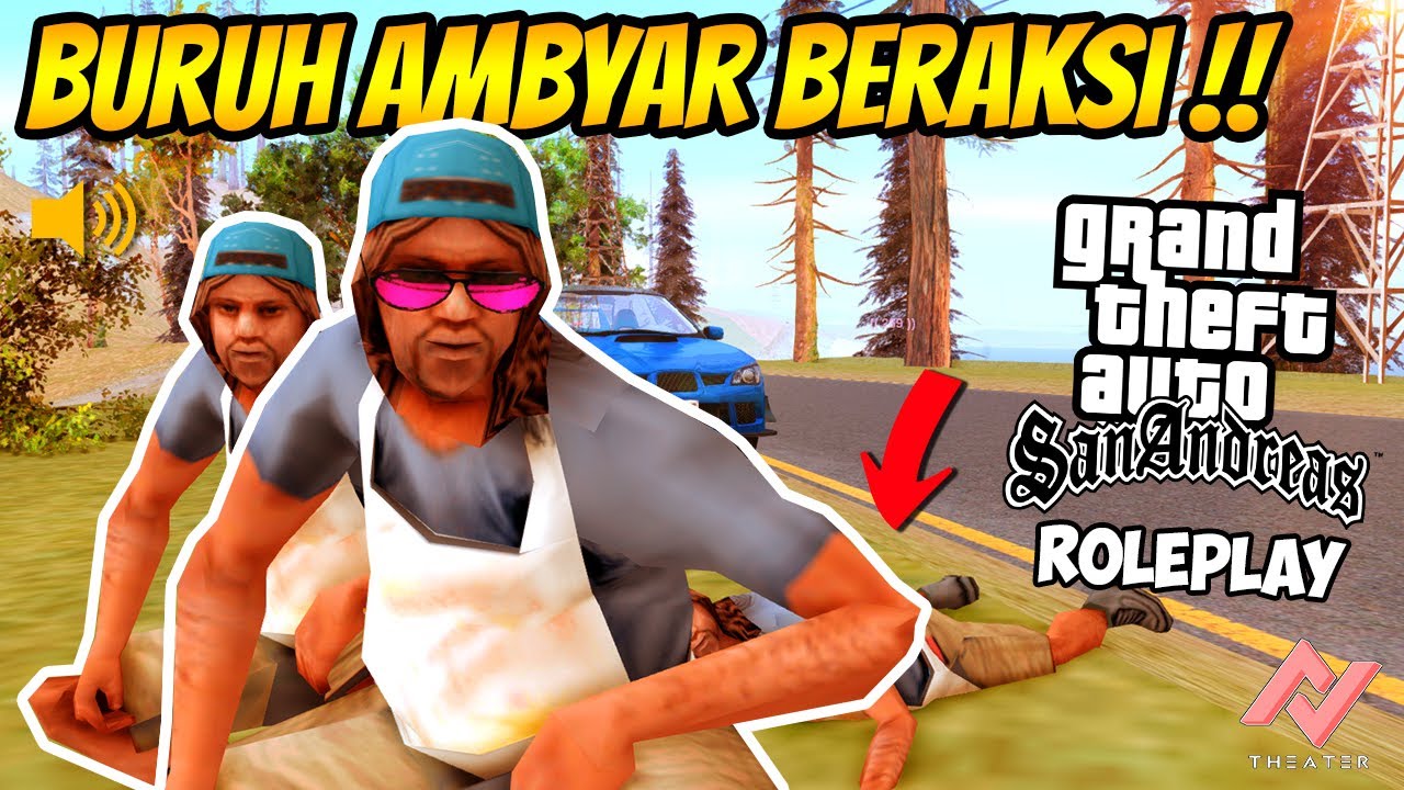 PETUALANGAN PARA BURUH AMBYAR FULL LAWAK ! || GTA SAN ANDREAS ROLEPLAY ...