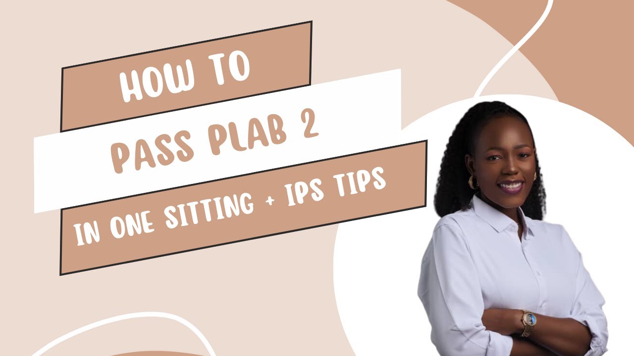 How To Pass PLAB 2 In One Sitting/Proven Strategies That Work + IPS ...