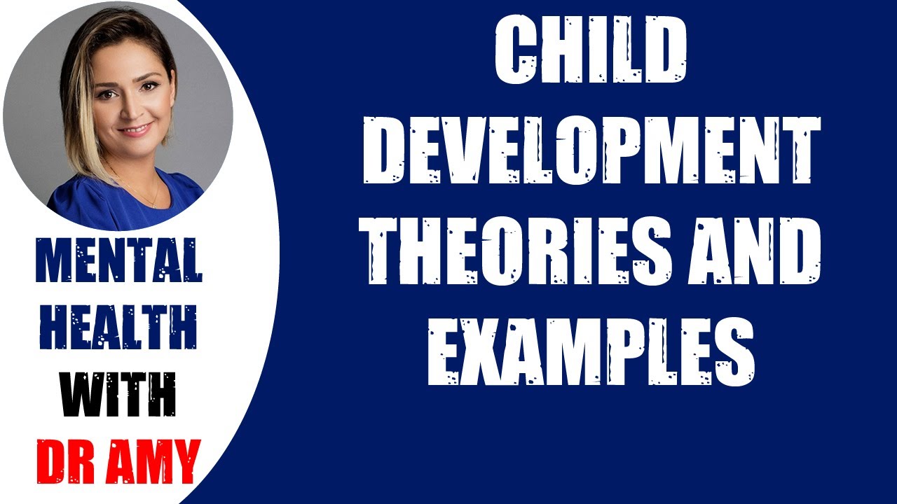 🛑CHILD DEVELOPMENT THEORIES AND EXAMPLES 👉 Mental Health - YouTube