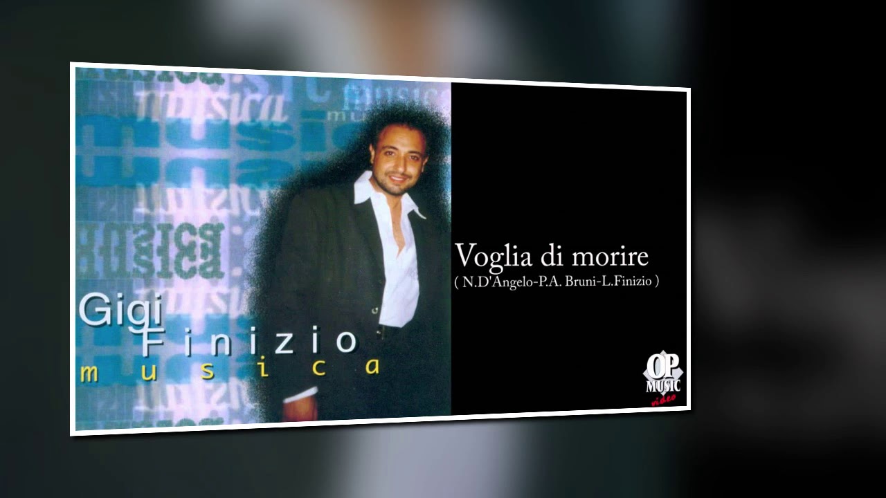 Gigi Finizio - Voglia di morire - Cantata da me - YouTube