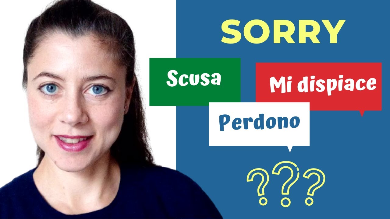 "SORRY" in Italian (Scusa, Perdono, Mi dispiace: which one to use ...