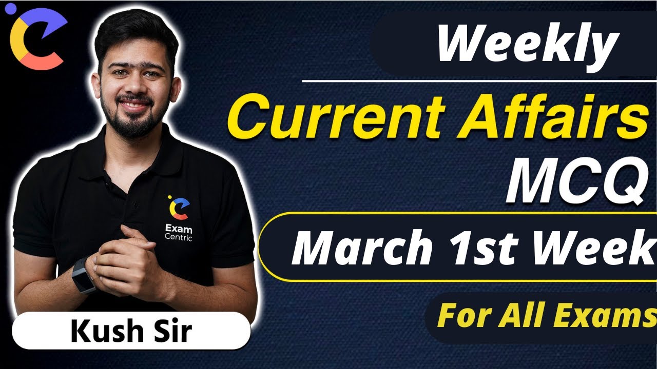 Weekly Current Affairs MCQ | March 1st Week Current Affairs 2021 ...
