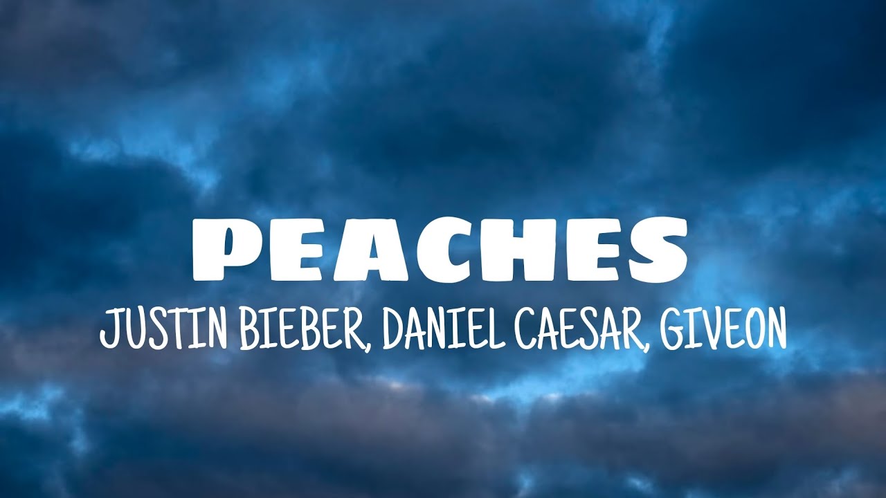 Peaches - Justin Bieber, Daniel Caesar, Giveon (lyrics) - YouTube