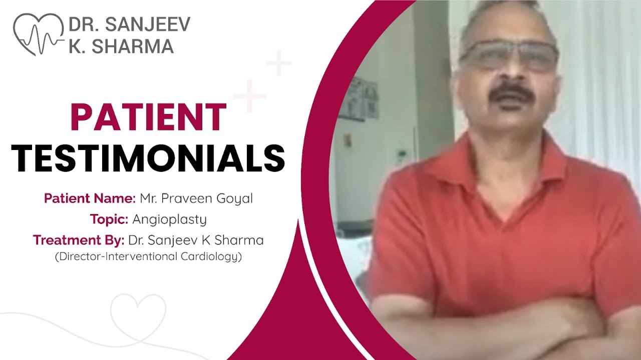 Dr Sanjeev K Sharma | Patient Testimonial | Mr. Praveen Goyal ...