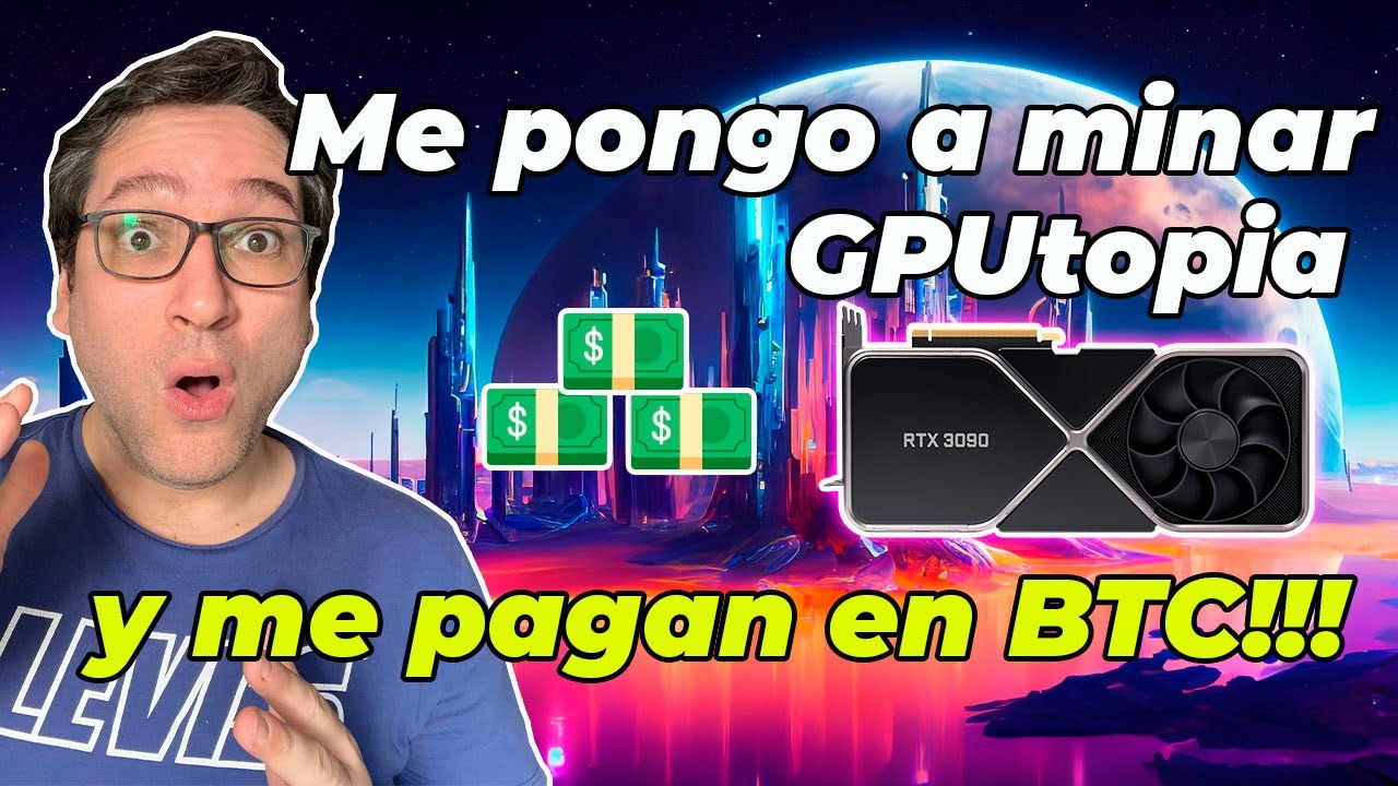 COMO MINAR GPUTOPIA pagan en Bitcoin🚀 - YouTube