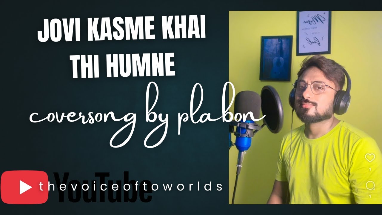 Jo Bhi Kasme Khai Thi Humne | Cover Song by plabon| Romantic Bollywood ...