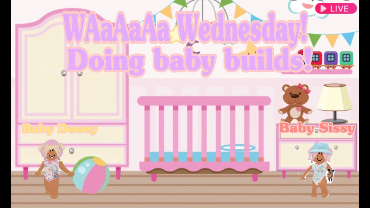 Join Dooey and Sissy for WaAaA Wednesday and baby builds! - YouTube