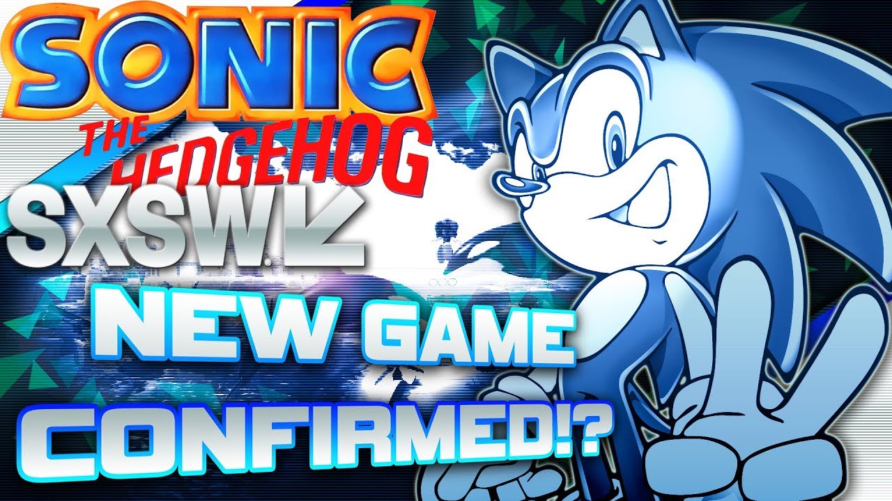 NEW SONIC GAME CONFIRMED FOR SXSW 2018! |The next Sonic the Hedgehog ...