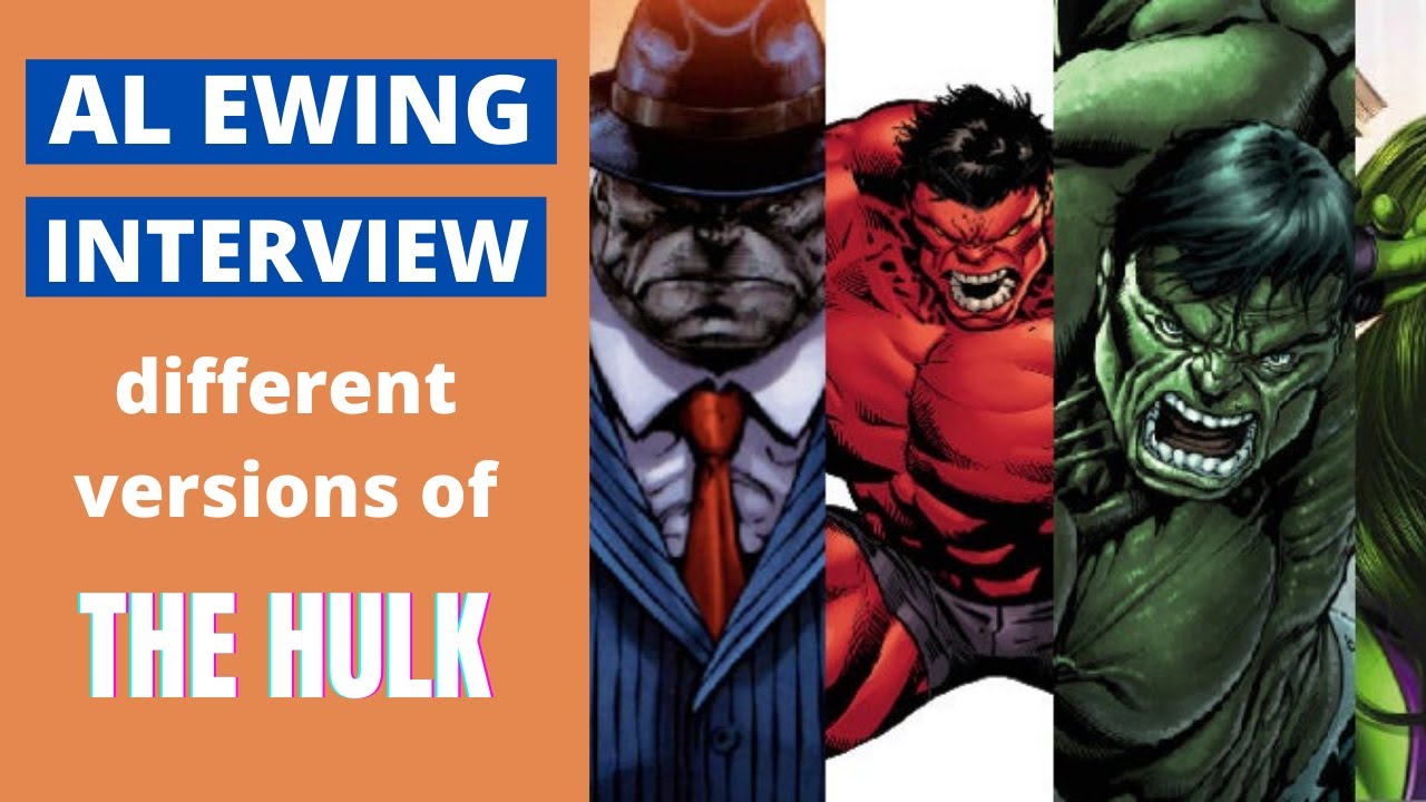 Al Ewing Interview: Different Versions of The Hulk - YouTube