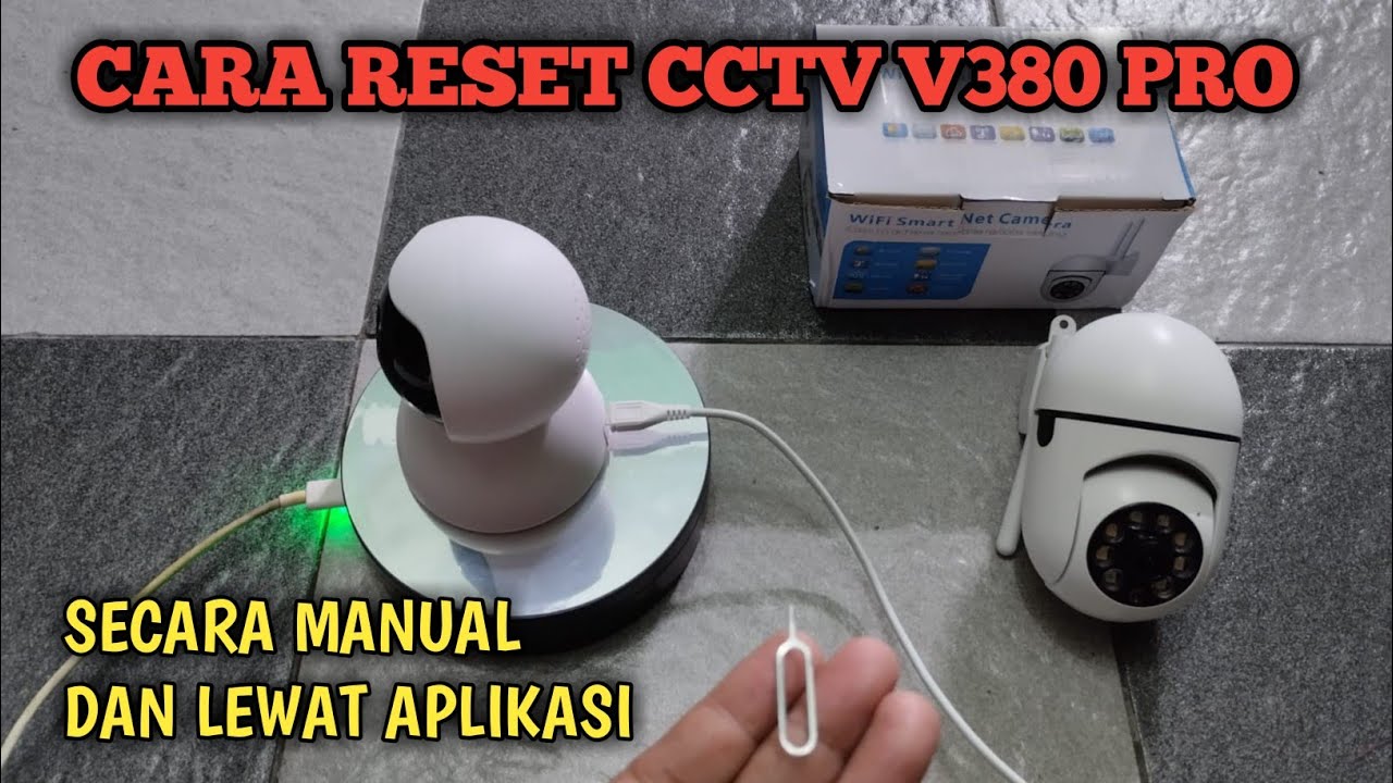 Cara reset cctv V380 terbaru || secara manual atau lewat aplikasi - YouTube