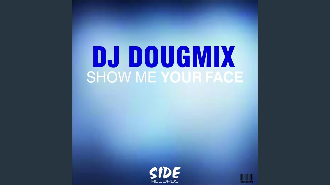 Show Me Your Face (Original Mix) - YouTube