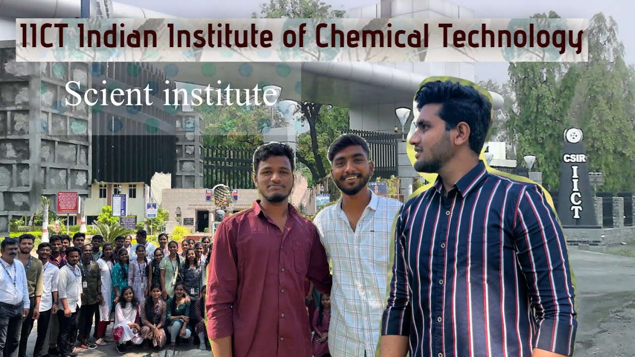 IICT (Indian Institute of Chemical Technology) visit with | SCIENT ...