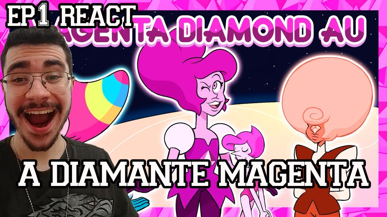 A DIAMANTE MAGENTA - Diamante Magenta AU #1 (Hora Cartoon) React - YouTube