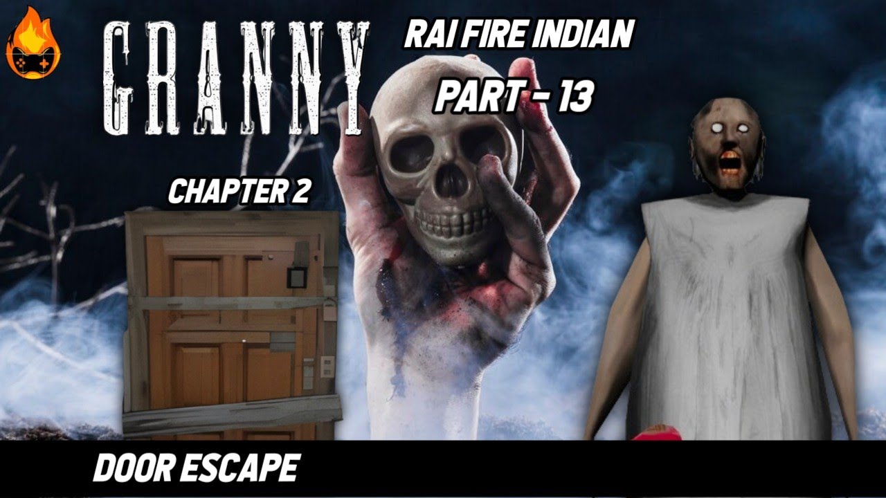 GRANNY CHAPTER 2 | PART - 13 | HORROR GAME 😱 | RAI FIRE INDIAN | - YouTube