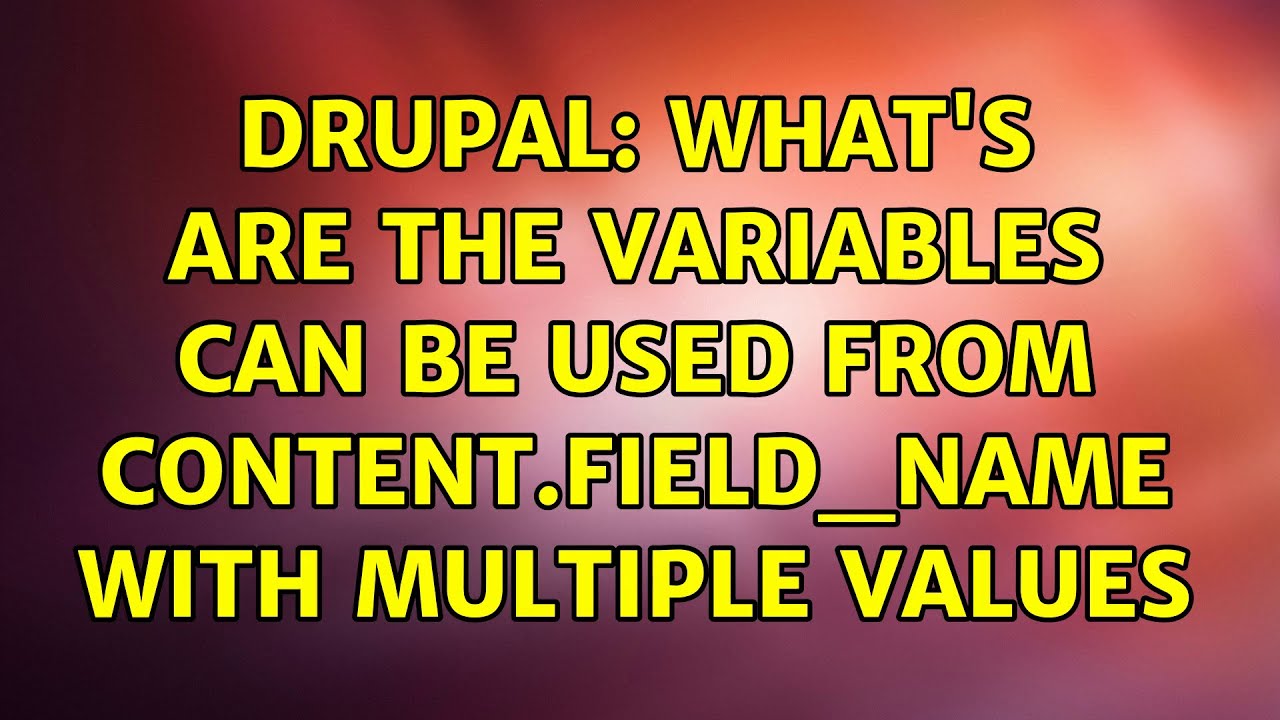 Drupal: What's are the variables can be used from content.field_name ...