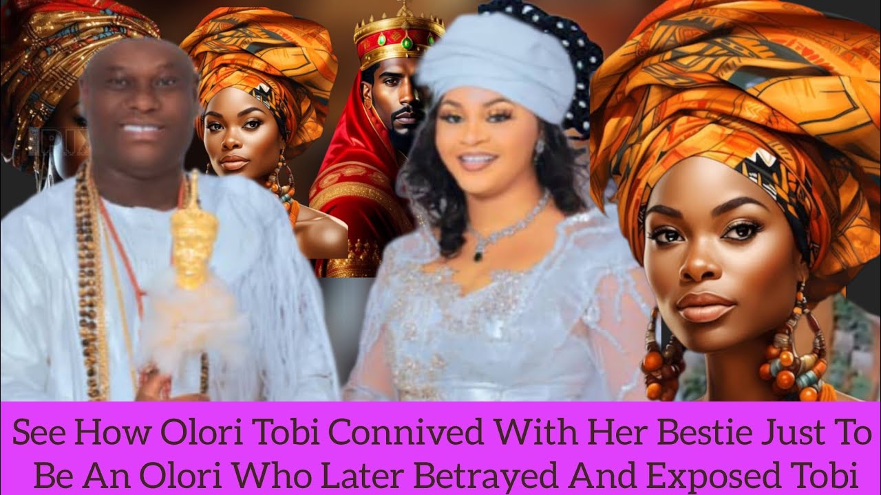 See How Olori Tobi Connived With Her Bestie Just To Be An Olori Who ...