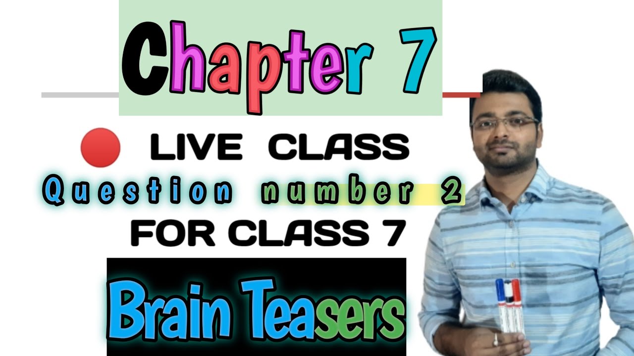 Art Of Mathematica Live Stream | Class 7 | Chapter 7 | Brain Teasers ...