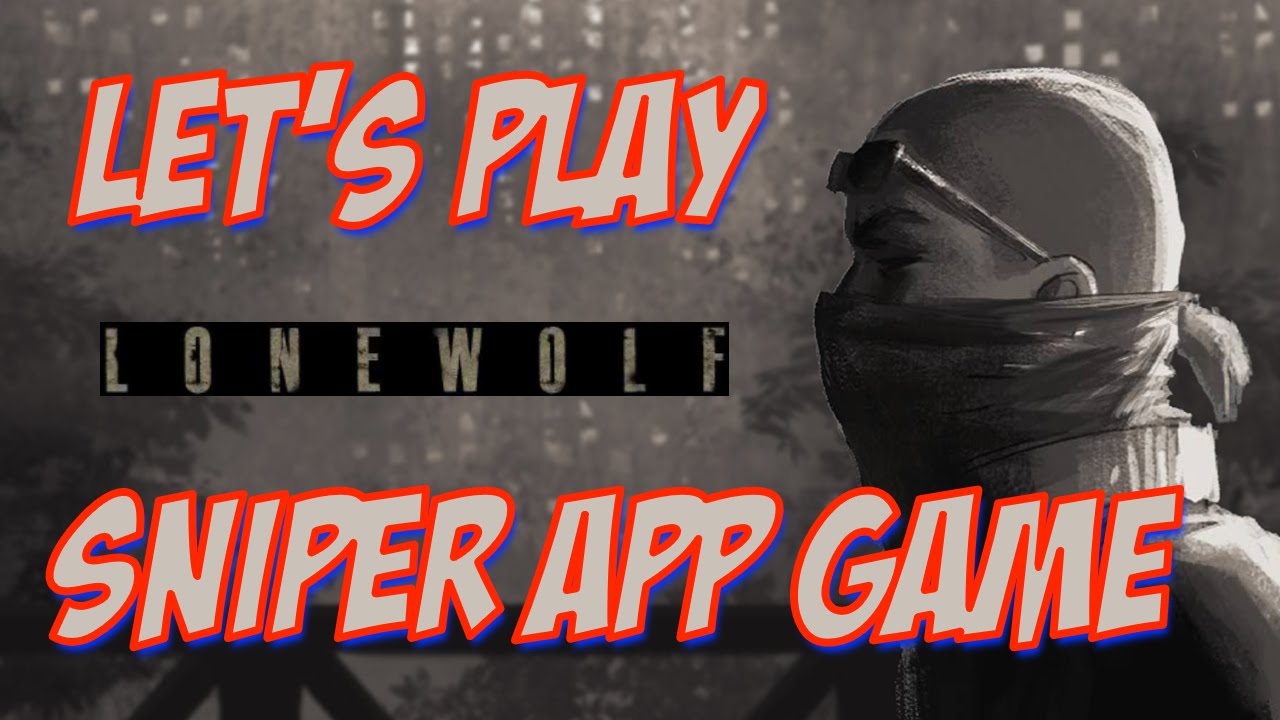 Let's Play LoneWolf - Sniper App Gameplay - YouTube