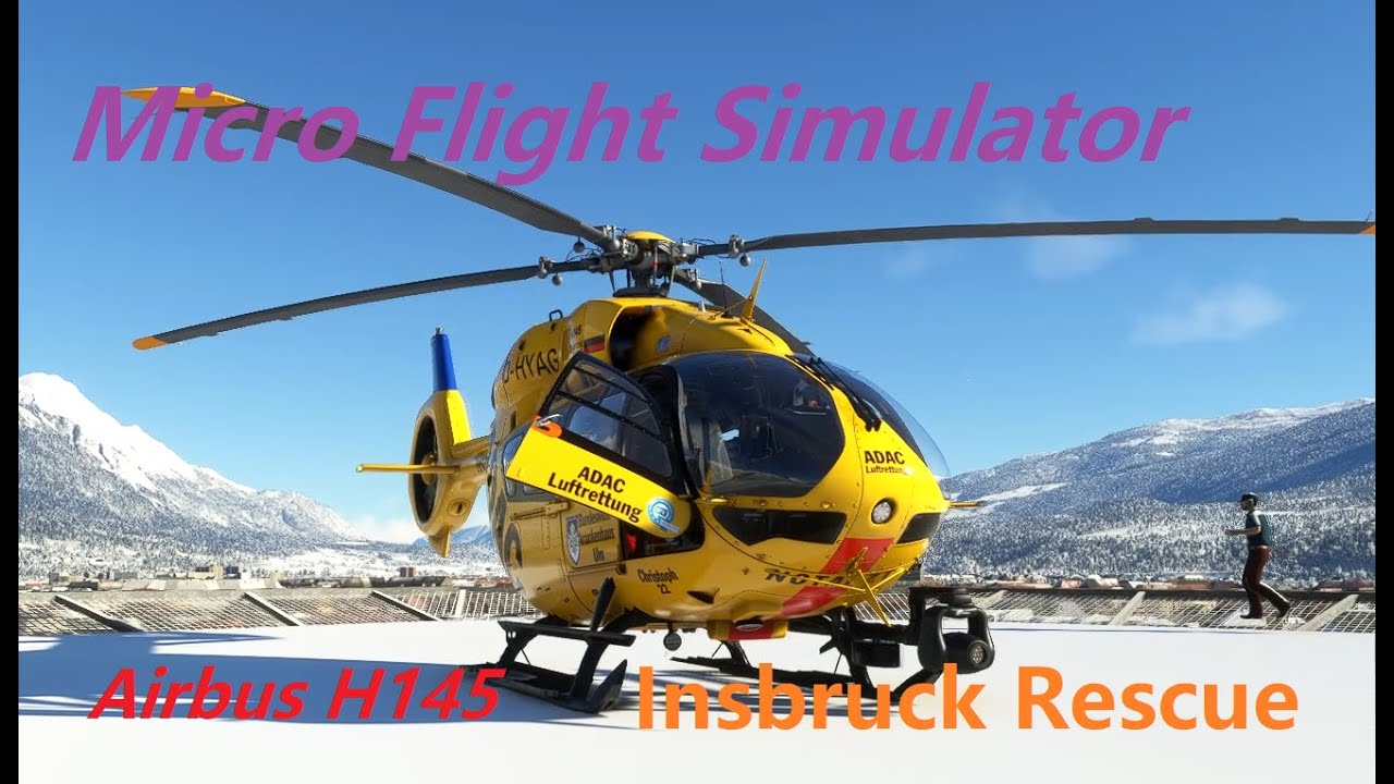 [Microsoft Flight Simulator 2020]Airbus H145(EC145)Insbruck Rescue因斯布魯克 ...