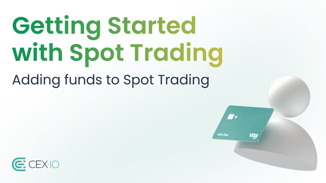 Getting Started with CEX.IO Spot Trading | Adding funds to Spot Trading ...
