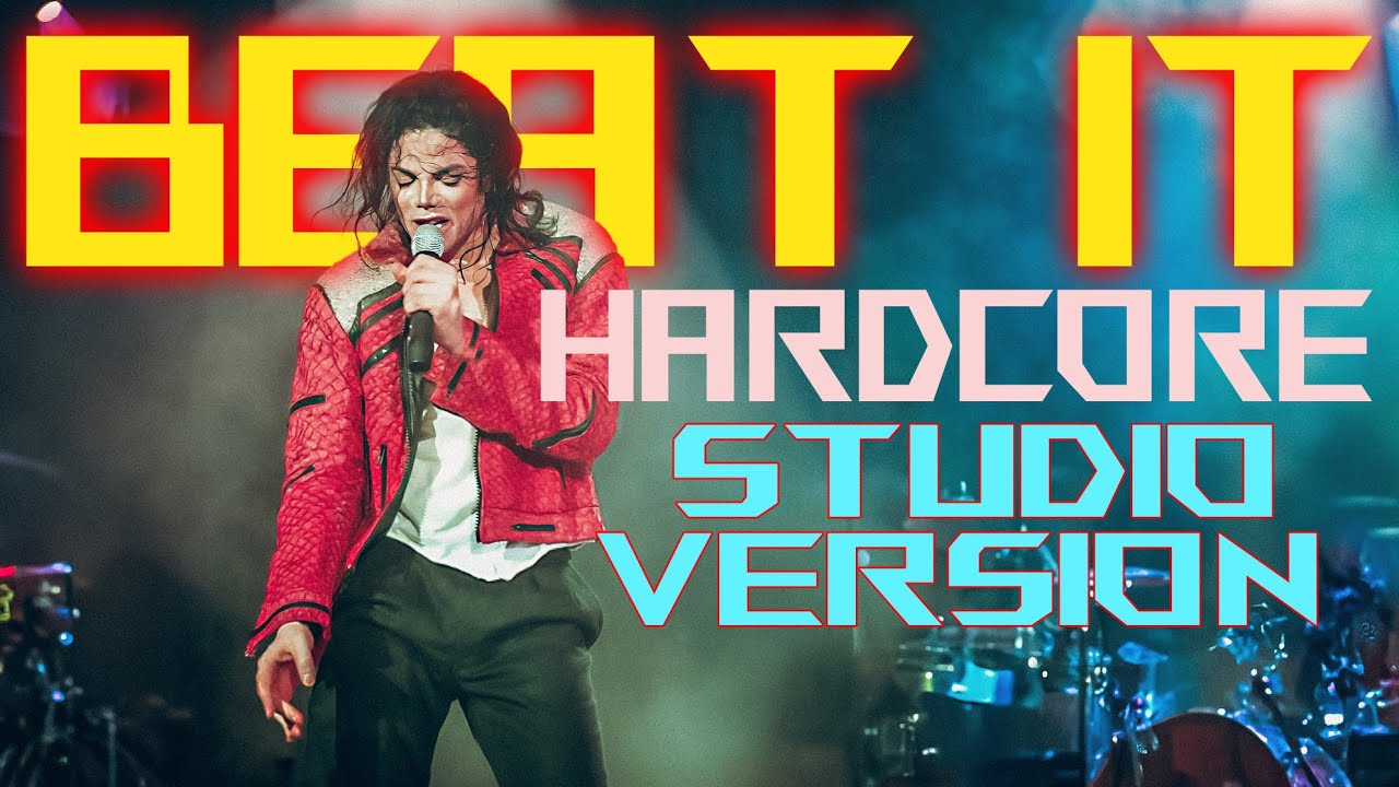 Beat It | The Ultimate HARDCORE Studio Version w/ Finale # ...